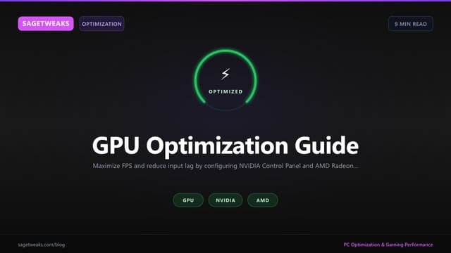 GPU Optimization Guide: NVIDIA & AMD Max FPS (2026)