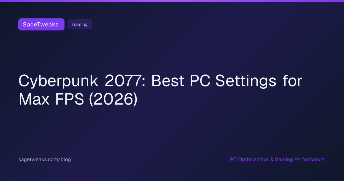 Cyberpunk 2077: Best PC Settings for Max FPS (2026)
