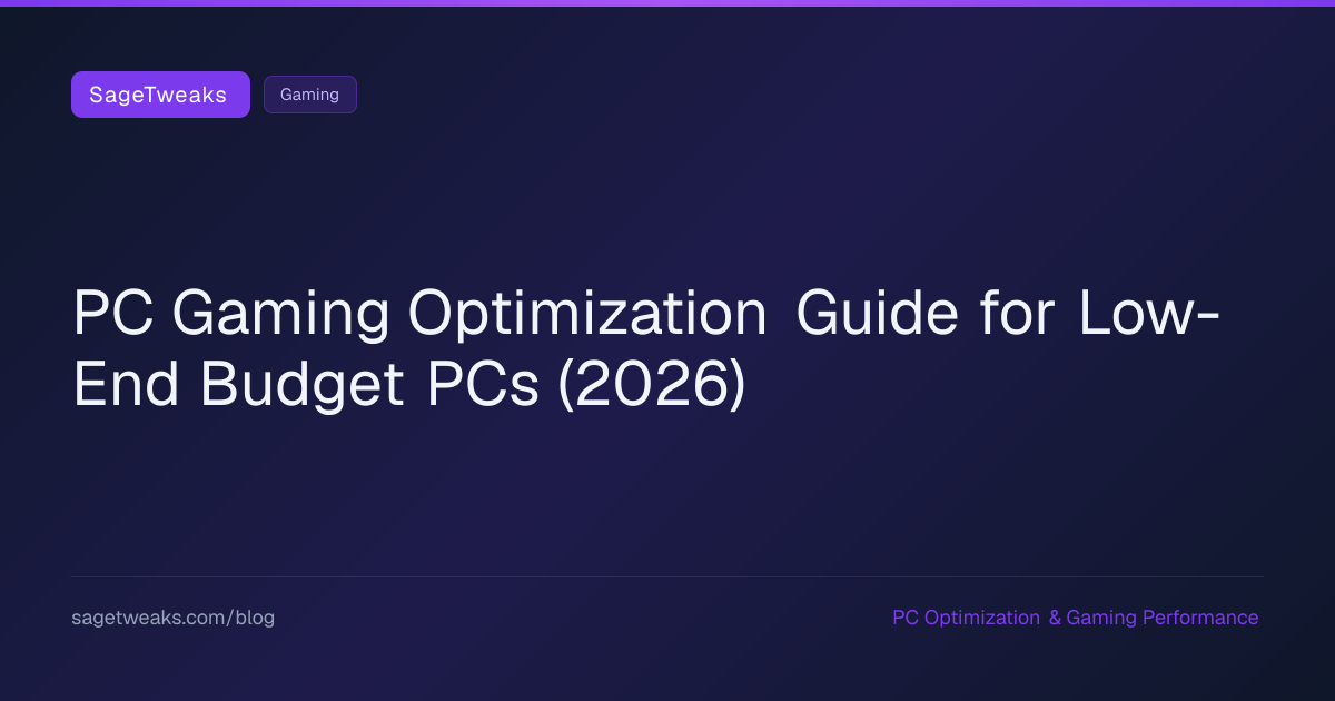 PC Gaming Optimization Guide for Low-End Budget PCs (2026)